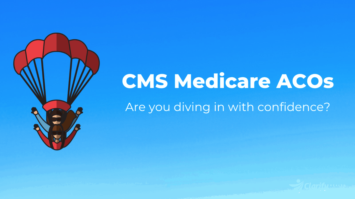 Medicare ACO Payment Models: Deciding with an Edge | Clarify Health