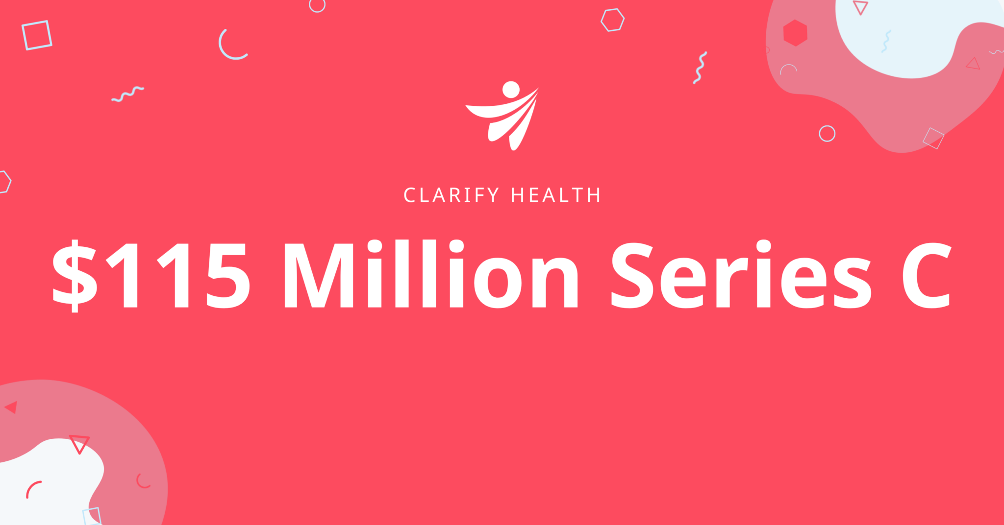 Today, we announced $115M Series C funding | Clarify Health