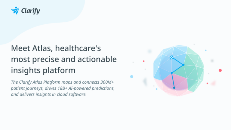 Meet Atlas, healthcare's most precise and actionable insights platform | Clarify Health