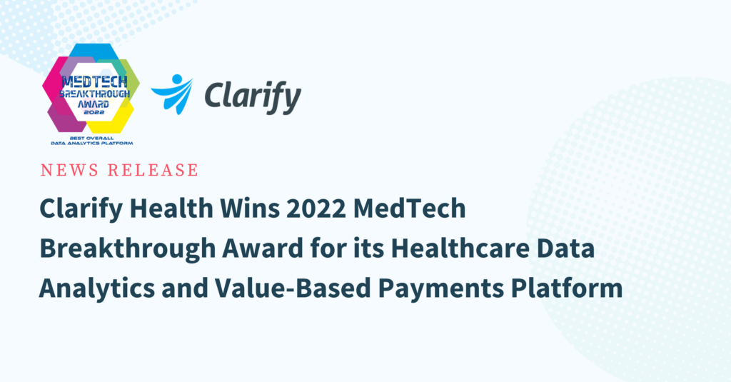 News Release: Clarify Health Wins 2022 MedTech Breakthrough Award for its Healthcare Data ...