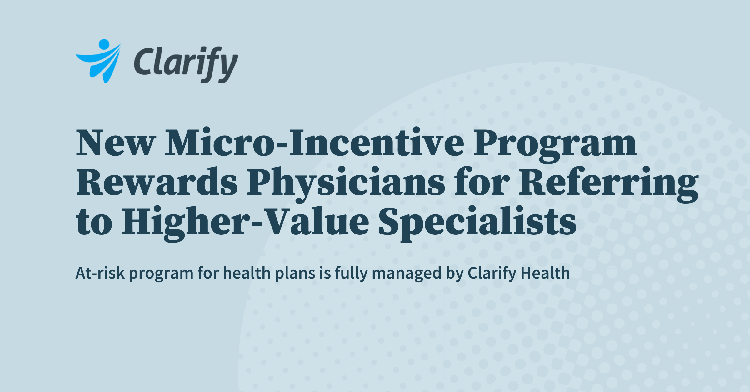 New Micro-Incentive Program Rewards Physicians for Referring to Higher-Value Specialists ...
