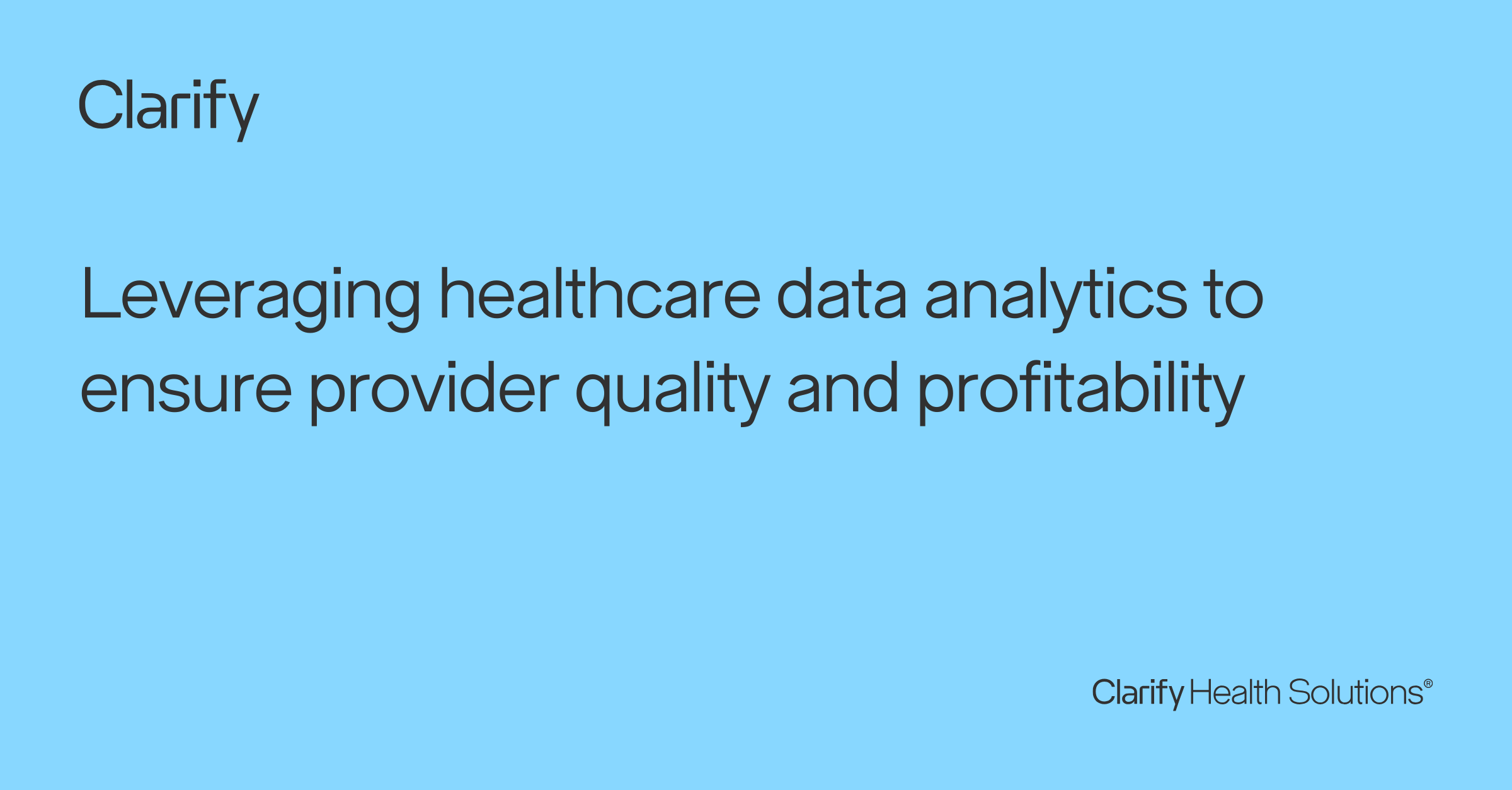 Leveraging healthcare data analytics to ensure provider quality and ...
