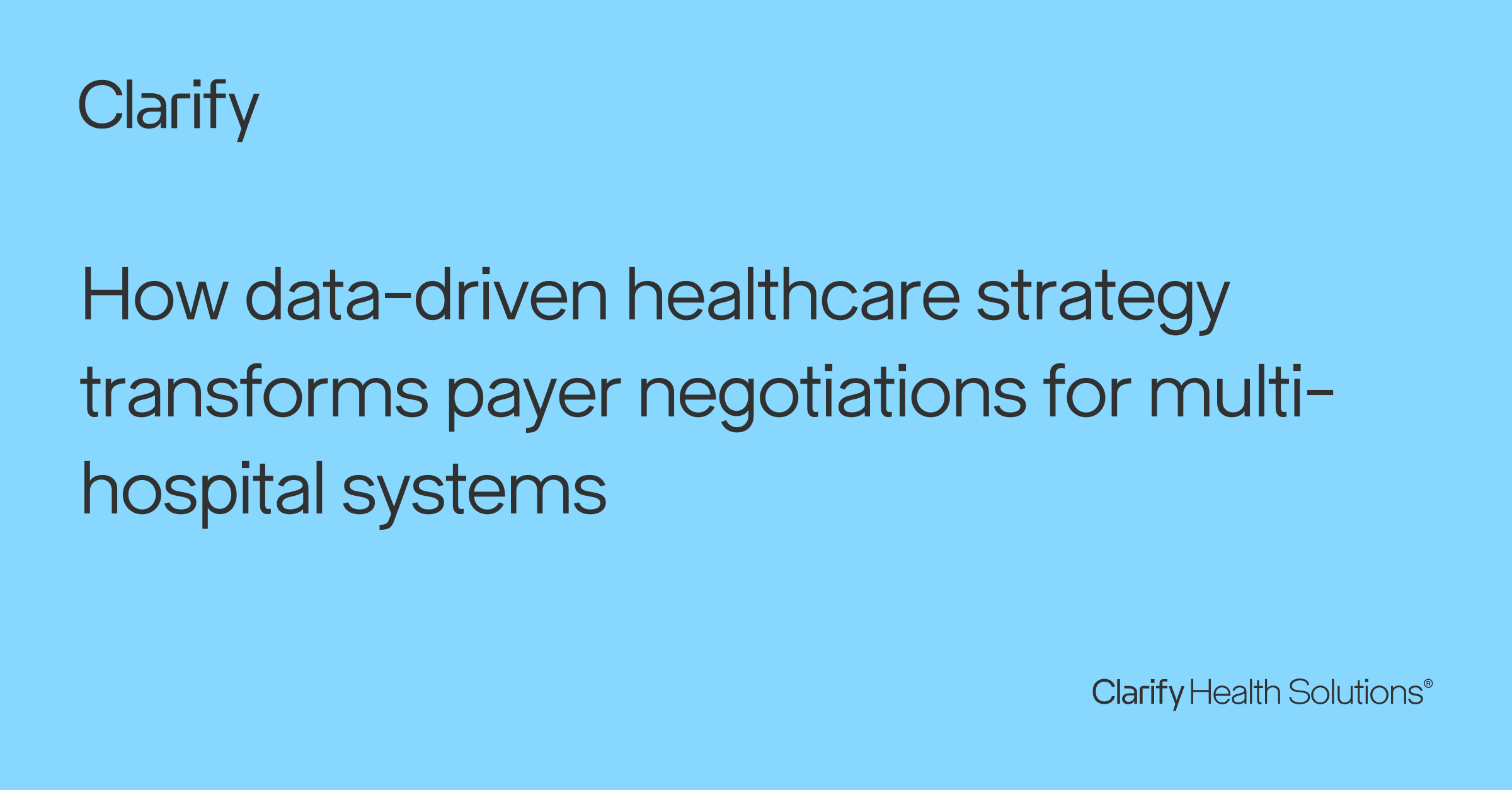 How data-driven healthcare strategy transforms payer negotiations for ...
