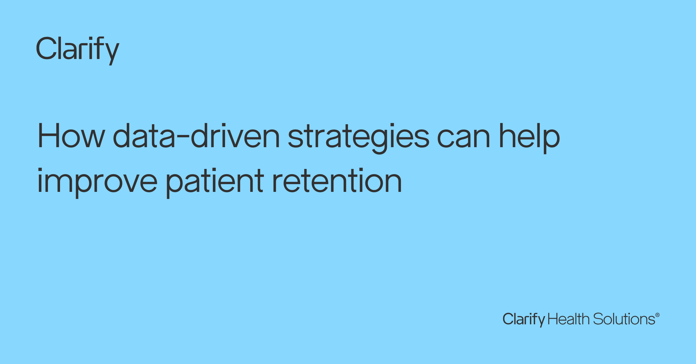 How data-driven strategies can help improve patient retention | Clarify ...